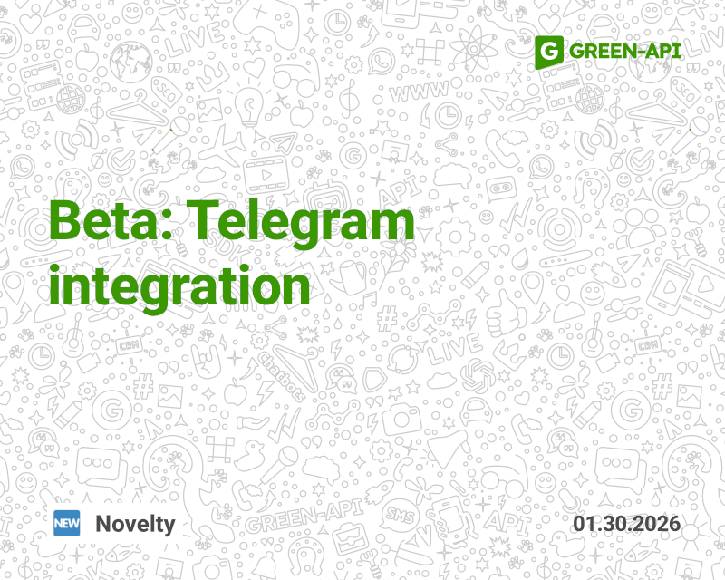 01/30/2026 Beta: Telegram Integration | GREEN-API